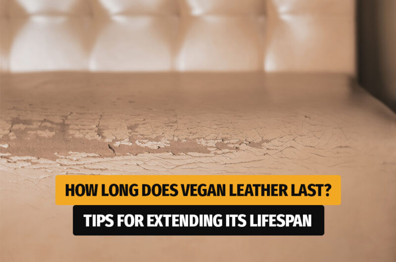 The Durability Test: How Does Vegan Leather Hold Up?