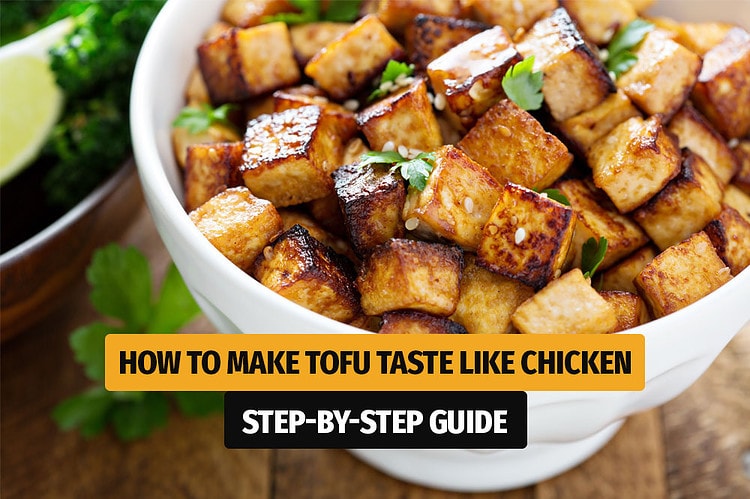 How to Make Tofu Taste Like Chicken: Delicious & Easy Tricks